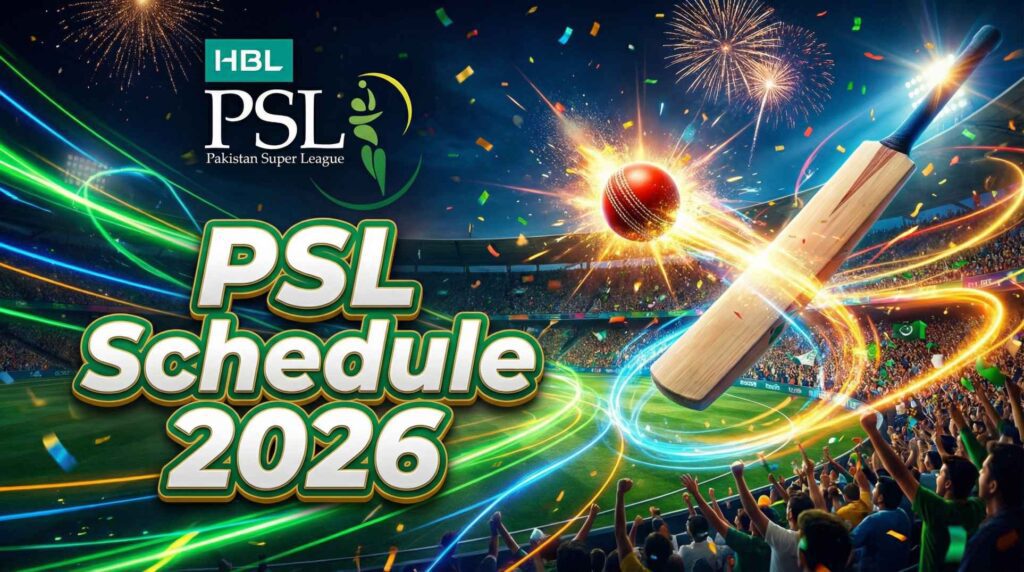 Complete PSL Schedule 2026 Guide: Fixtures, Venues, Dates & Important ...